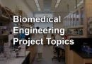 Latest Biomedical Engineering Project Topics 2024 | EnggKatta