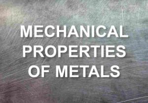 Mechanical Properties of Metals | Definition, Overview | EnggKatta
