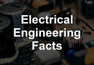 Interesting Electrical Engineering Facts That Blow Your Mind | EnggKatta